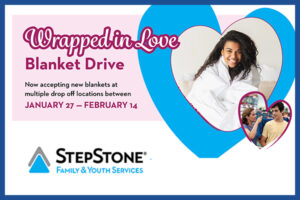 StepStone Family & Youth Services Hosts Annual Blanket Drive to Provide ...